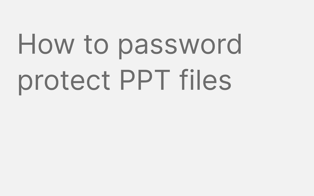 How to Password Protect PowerPoint - Secure PPT Sharing Guide