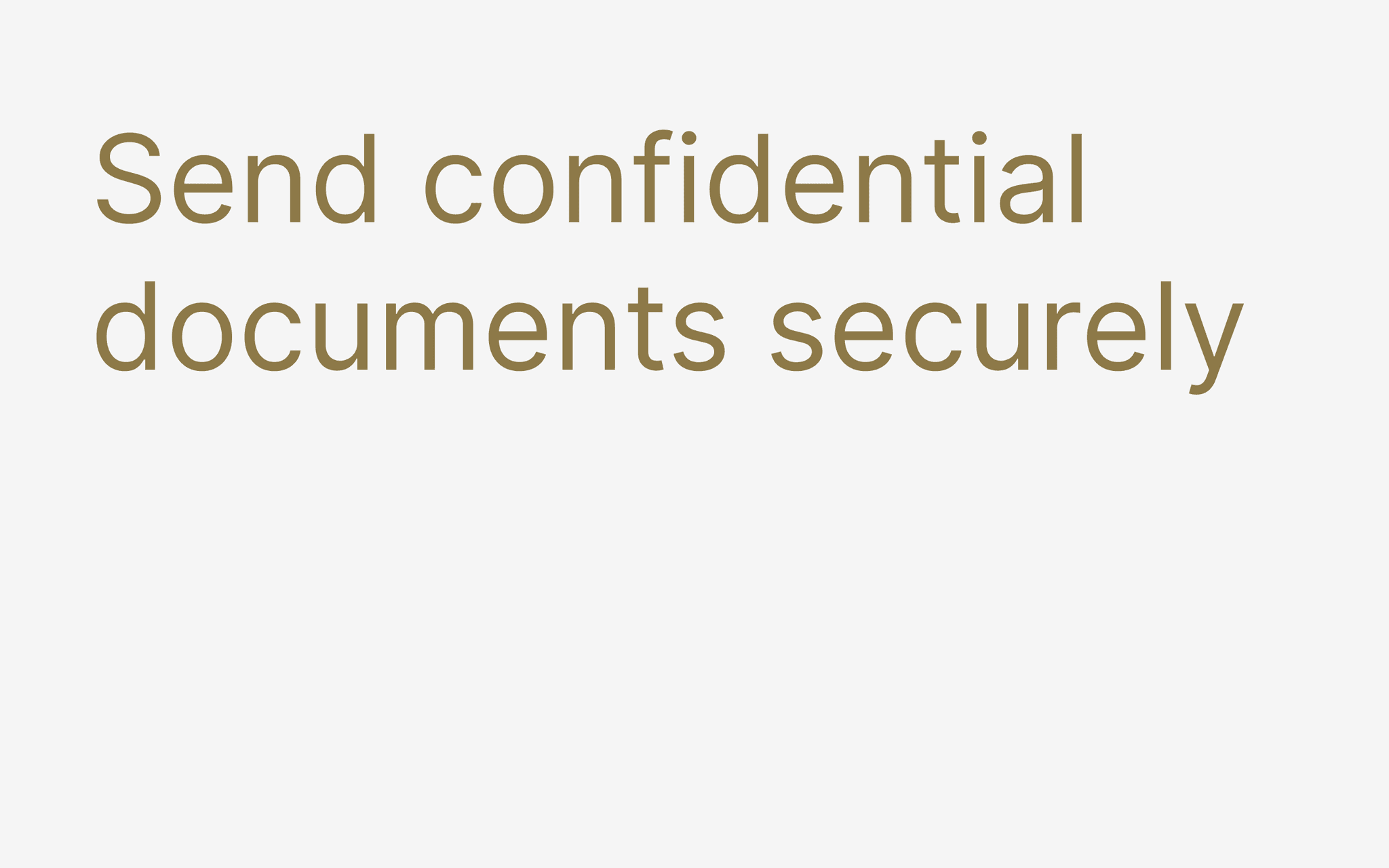 How to Send Confidential Documents Securely (Without Email Attachments)